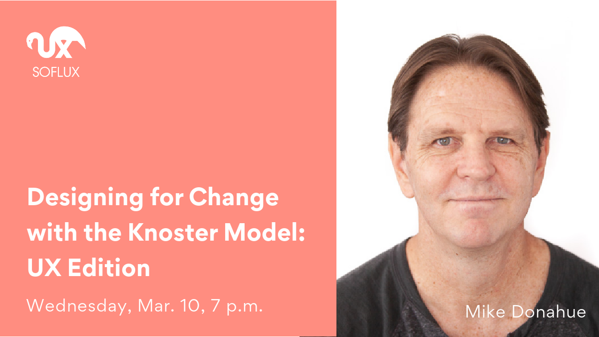 Designing for Change with the Knoster Model: UX Edition | South Florida ...
