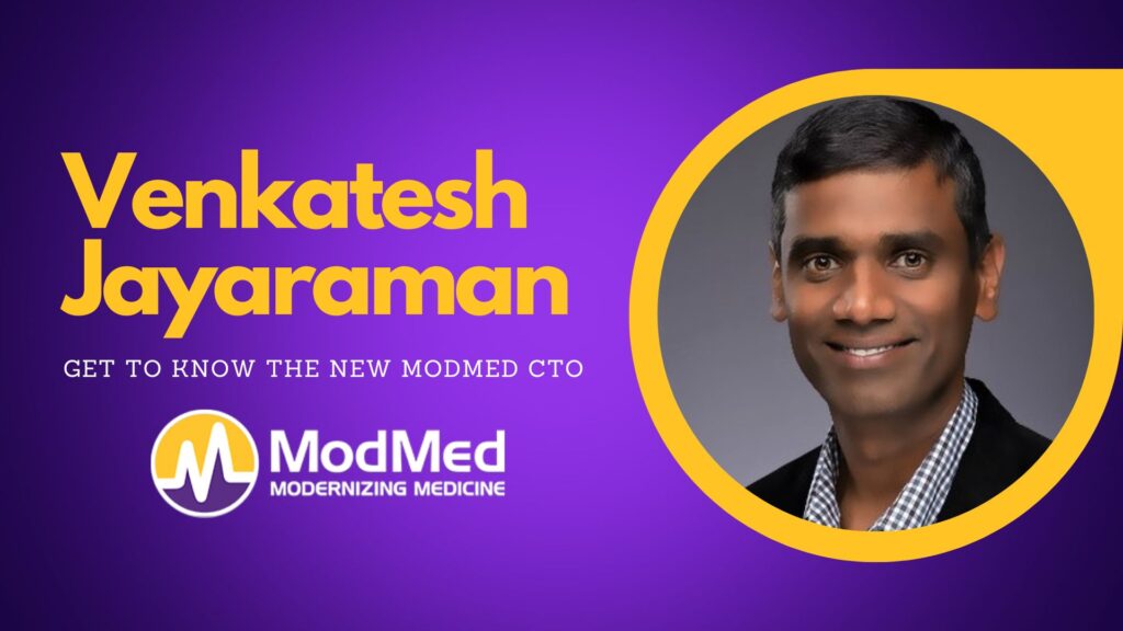 Getting to know Boca Raton-based ModMed's new CTO Venkatesh Jayaraman ...