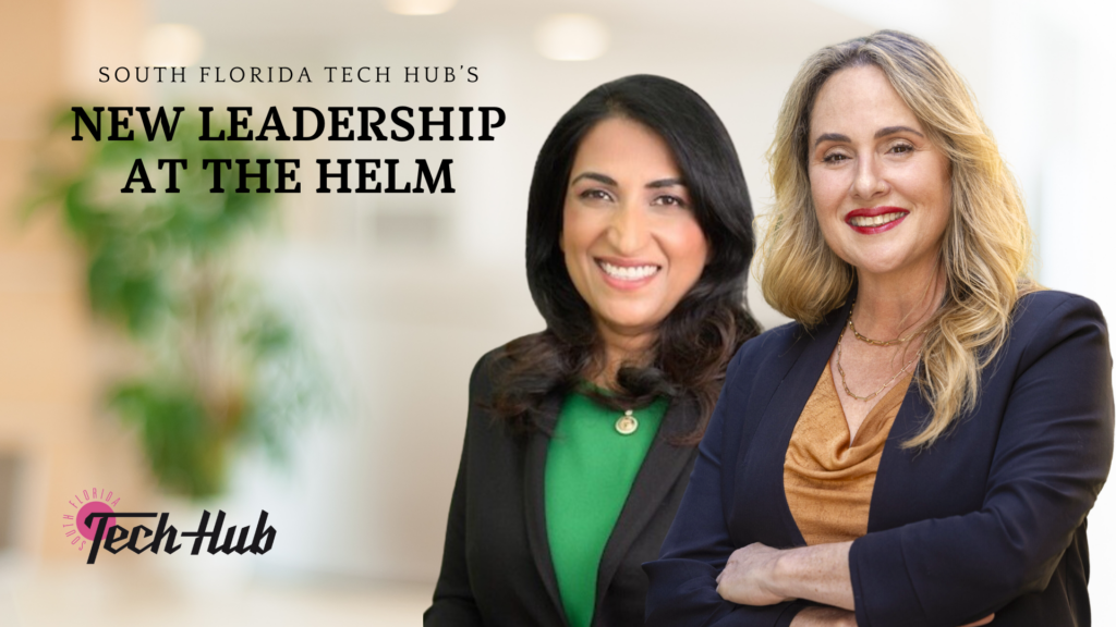 New Leadership at the Helm of South Florida's Tech Hub | South Florida ...