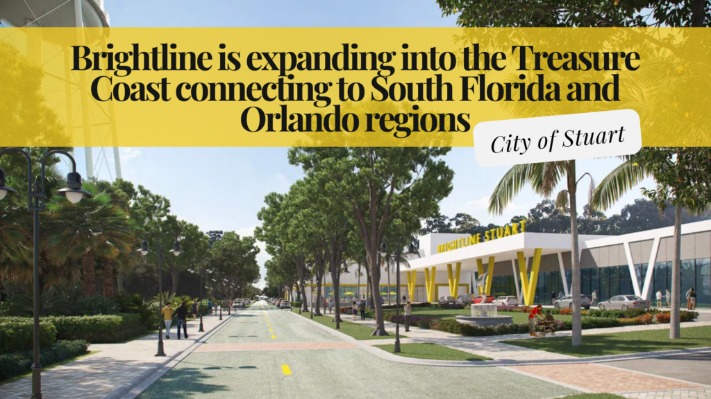 Brightline is expanding into the Treasure Coast connecting to South ...