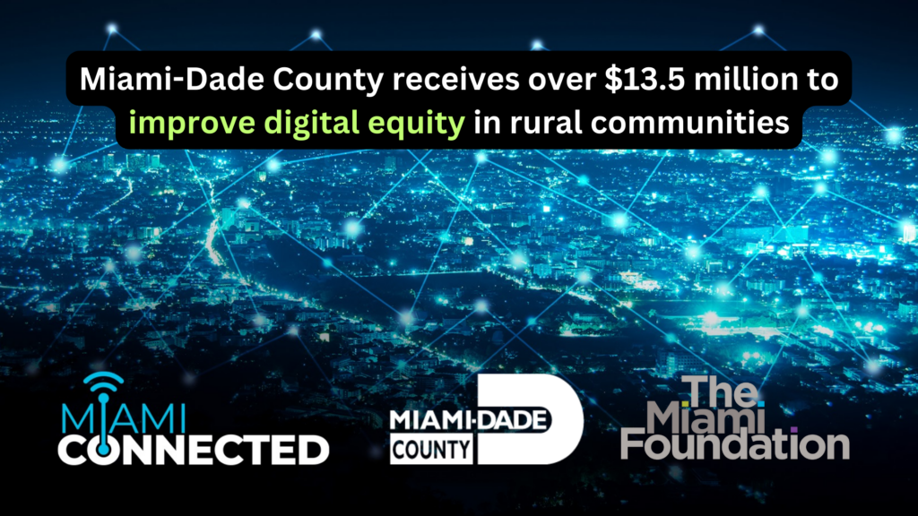Miami-Dade County receives over $13.5 million to improve digital equity ...